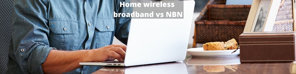 Home Wireless Broadband Vs NBN | Internet Types - Canstar Blue